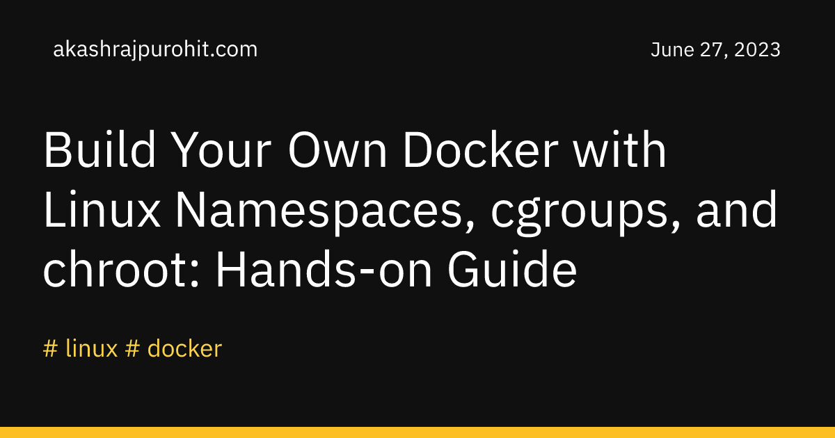 Build Your Own Docker With Linux Namespaces Cgroups And Chroot Hands 1804