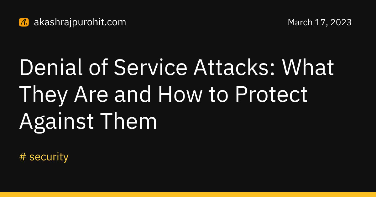 Denial of Service Attacks: What They Are and How to Protect Against ...