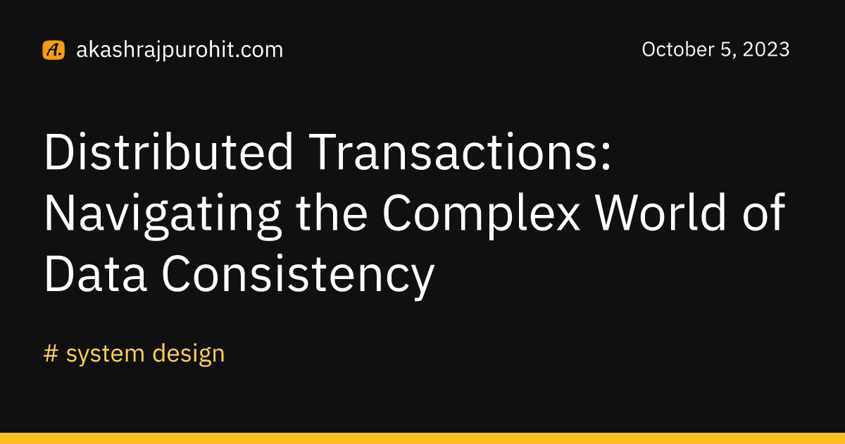 Distributed Transactions: Navigating the Complex World of Data ... Distributed Transactions: Navigating the Complex World of Data ...