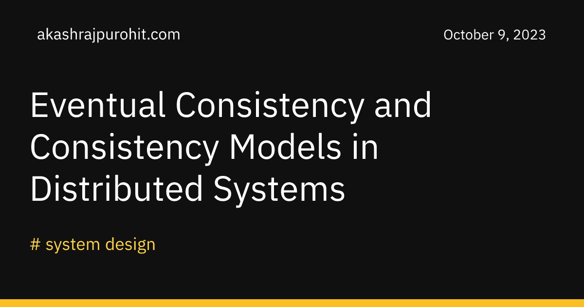 Eventual Consistency and Consistency Models in Distributed Systems ... Eventual Consistency and Consistency Models in Distributed Systems ...
