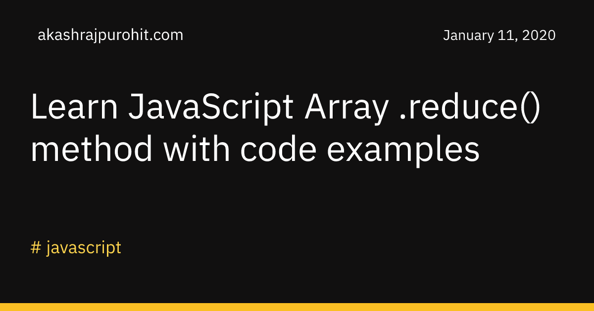 Learn Javascript Array Reduce Method With Code Examples Akash 8008