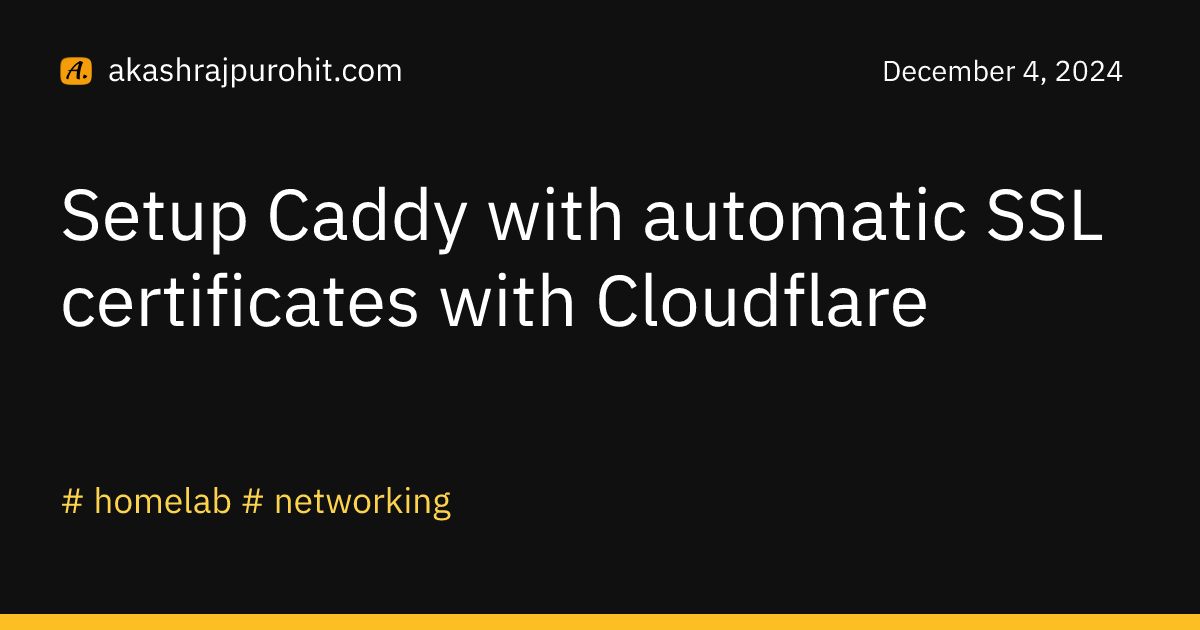Setup Caddy with automatic SSL certificates with Cloudflare | Akash ...