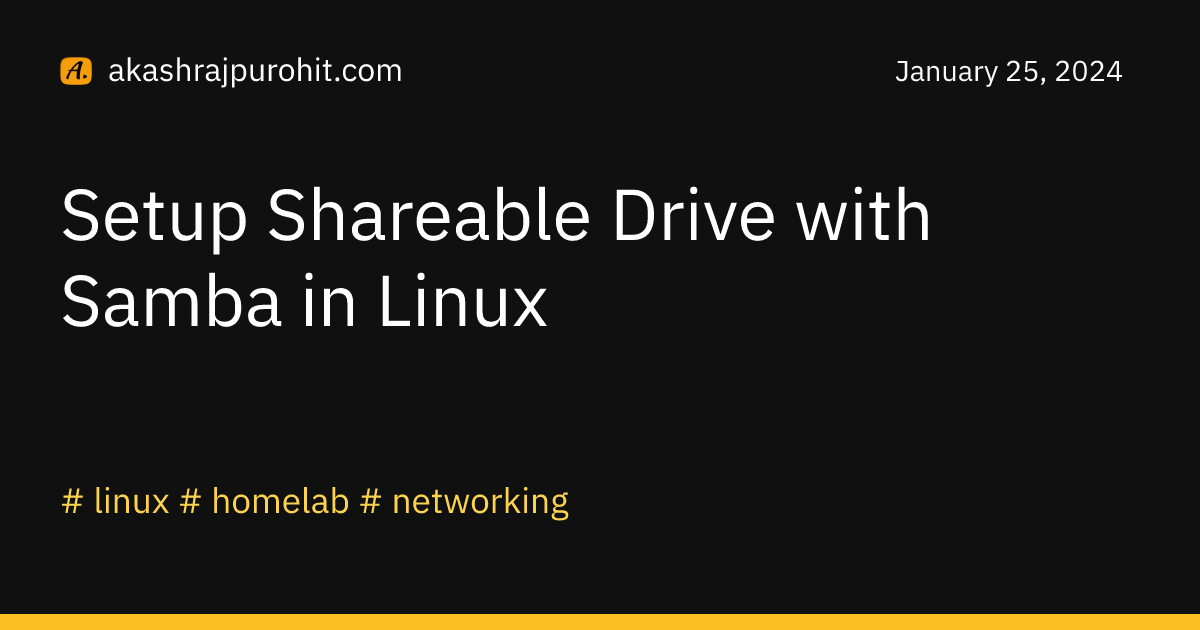 Setup Shareable Drive with Samba in Linux | Akash Rajpurohit