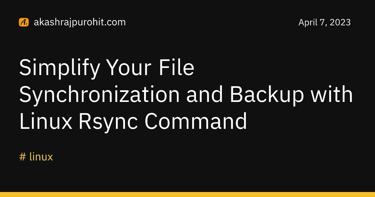 Simplify Your File Synchronization And Backup With Linux Rsync Command