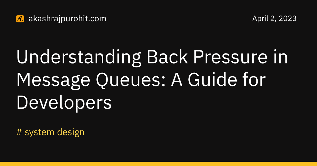 Understanding Back Pressure in Message Queues: A Guide for Developers ... Understanding Back Pressure in Message Queues: A Guide for Developers ...
